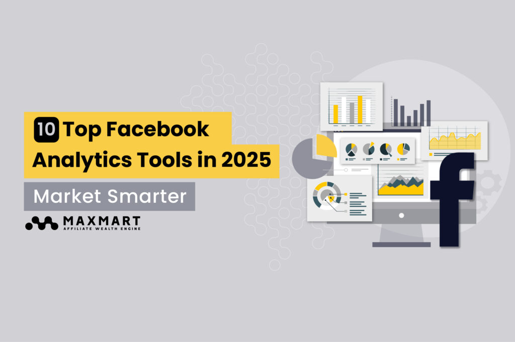 10 Top Facebook Analytics Tools to Market Smarter in 2025 - MaxMart