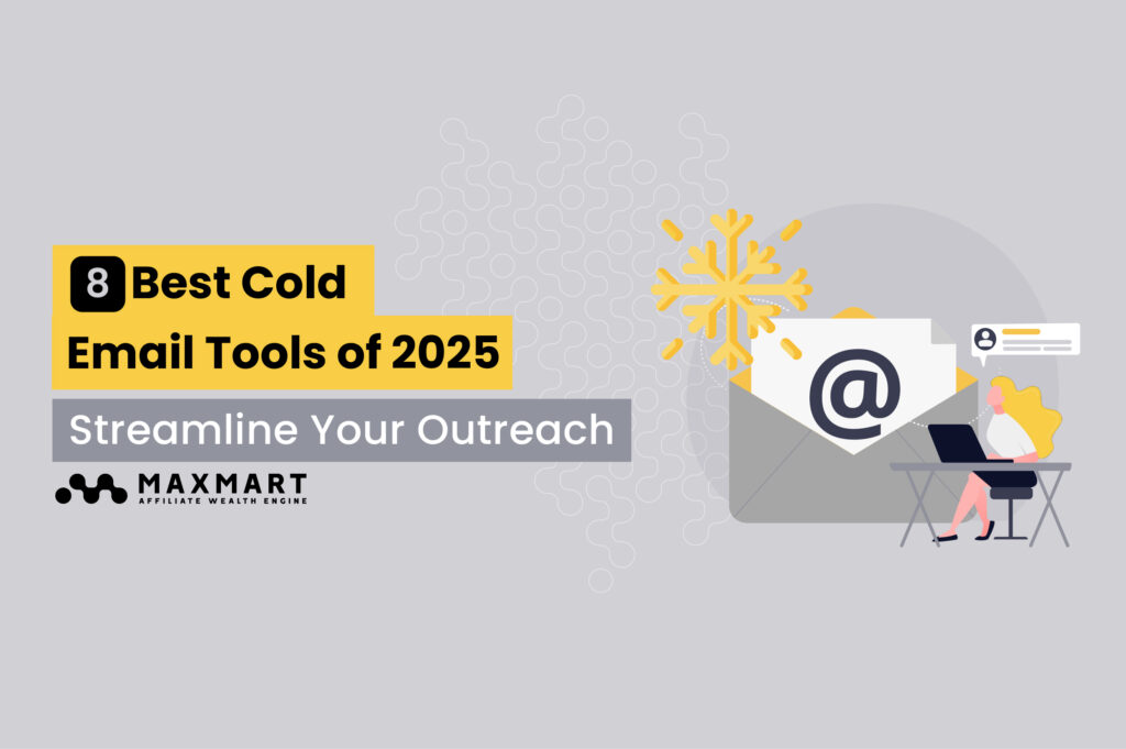 8 Best Cold Email Tools of 2025: Streamline Your Outreach - MaxMart